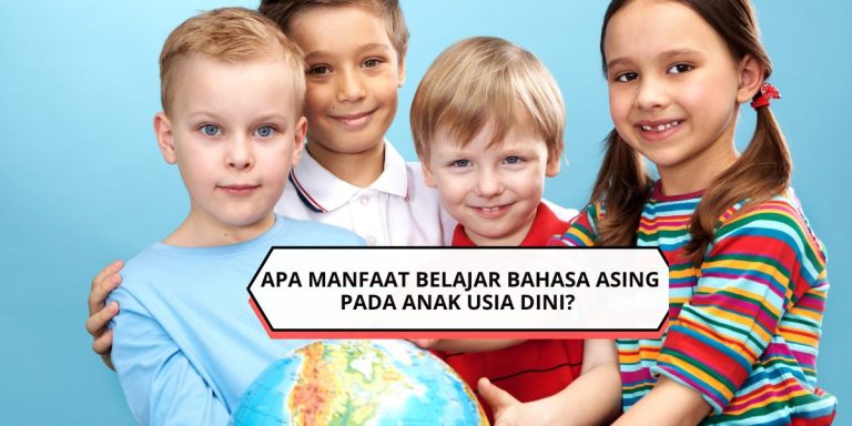 Apa Manfaat Belajar Bahasa Asing pada Anak Usia Dini? - Fun English Course